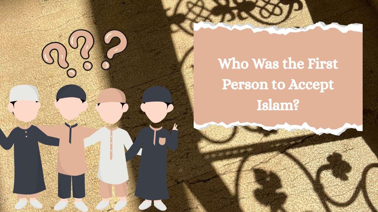 Who Was the First Person to Accept Islam? - Online Islamic Institute